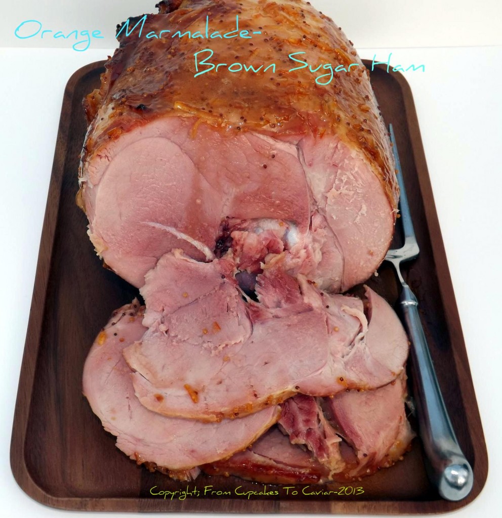Orange Marmalade/ Brown Sugar Glazed Ham | From Cupcakes To Caviar